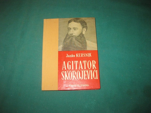 Agitator/Skorojevići - Janko Kersnik