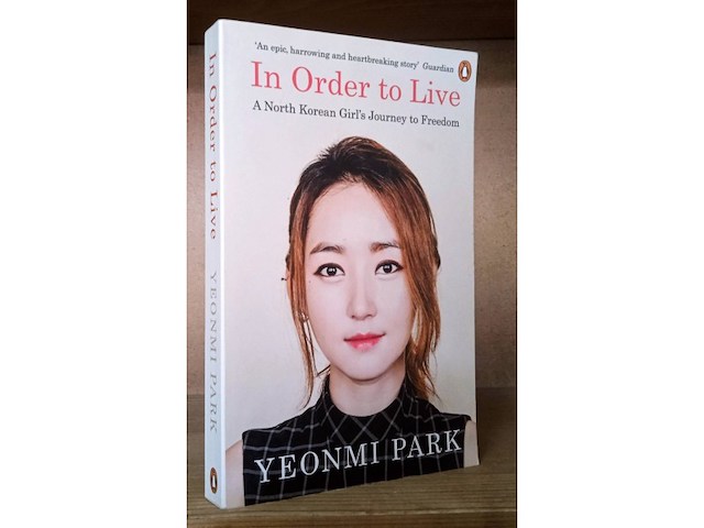 In Order To Live by Yeonmi Park