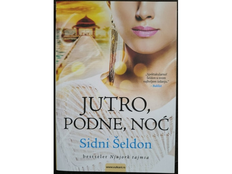 Sidni Šeldon - Jutro, podne, noć