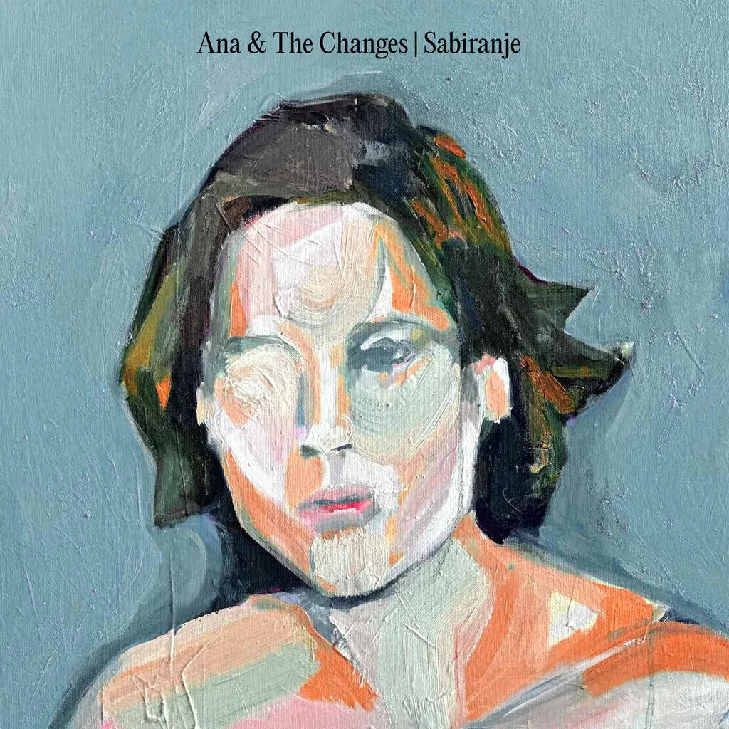 Ana & The Changes - Sabiranje