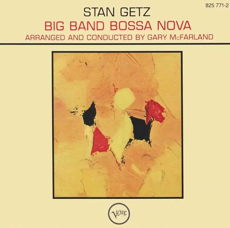 Stan Getz & Gary McFarland - Big Band Bossa Nova