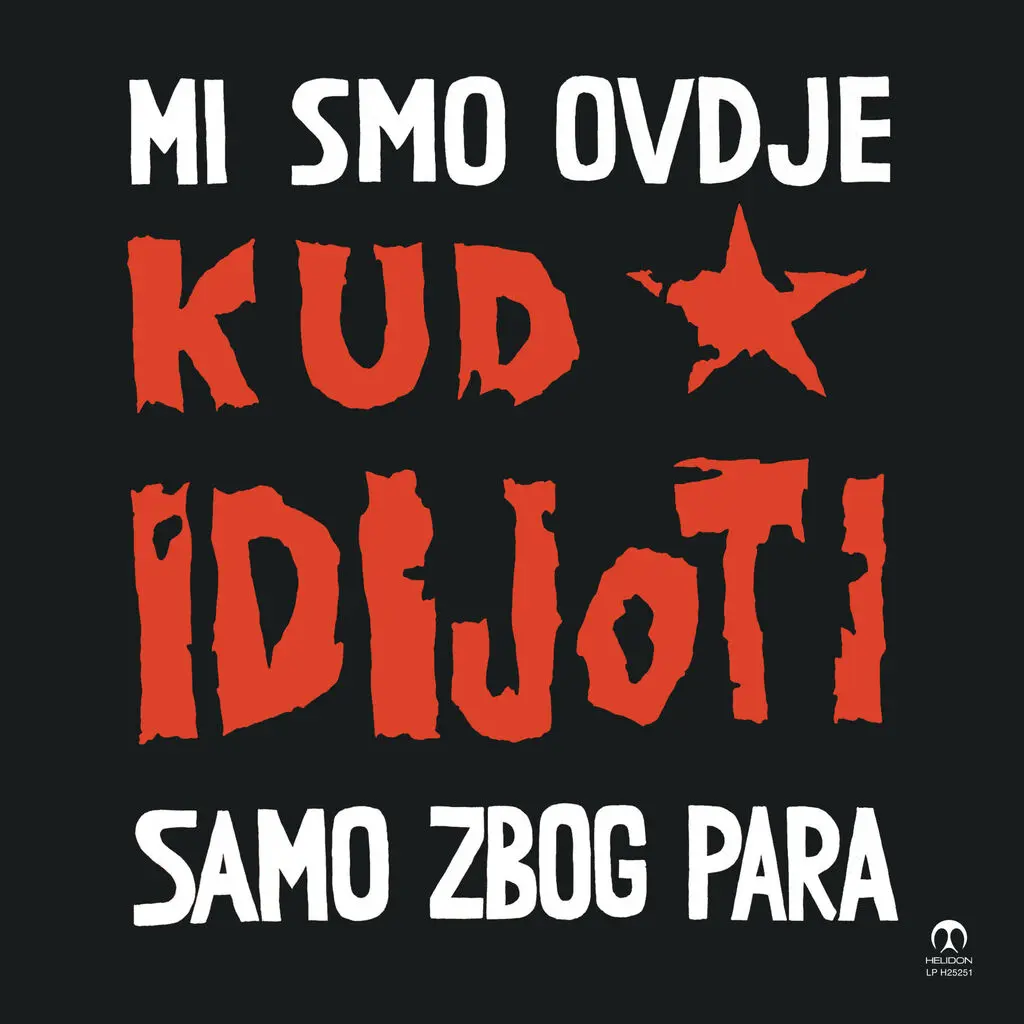 KUD Idijoti - Mi smo ovdje samo zbog para