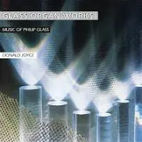 Philip Glass & Donald Joyce - Glass Organ Works (HQ) - Music On Vinyl