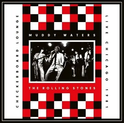 The Rolling Stones & Muddy Waters - Live At The Checkerboard Lounge (1981)