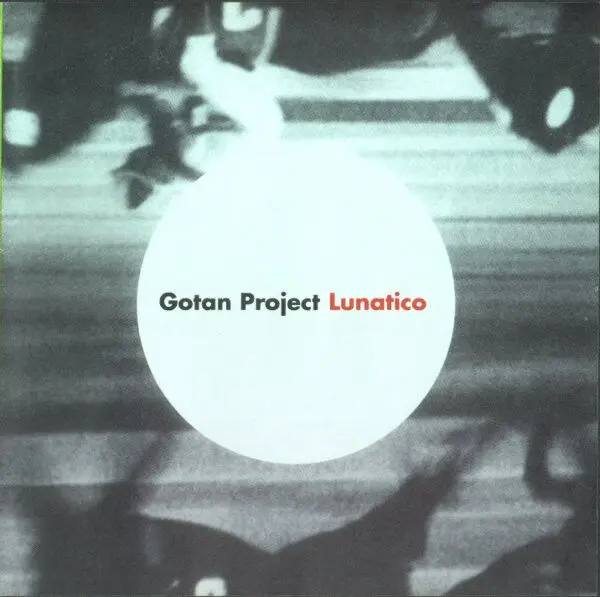 Gotan Project - Lunatico