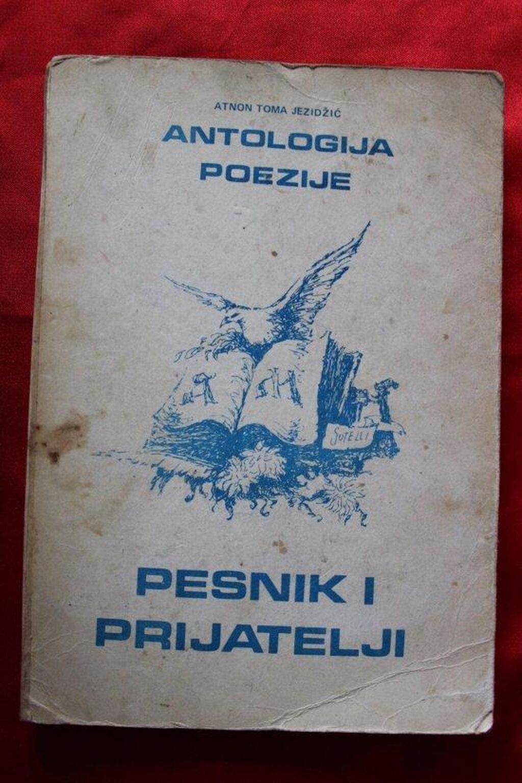 PESNIK I PRIJATELJI, ANTOLOGIJA POEZIJE, ANTON TOMA JEZIDŽIĆ |
