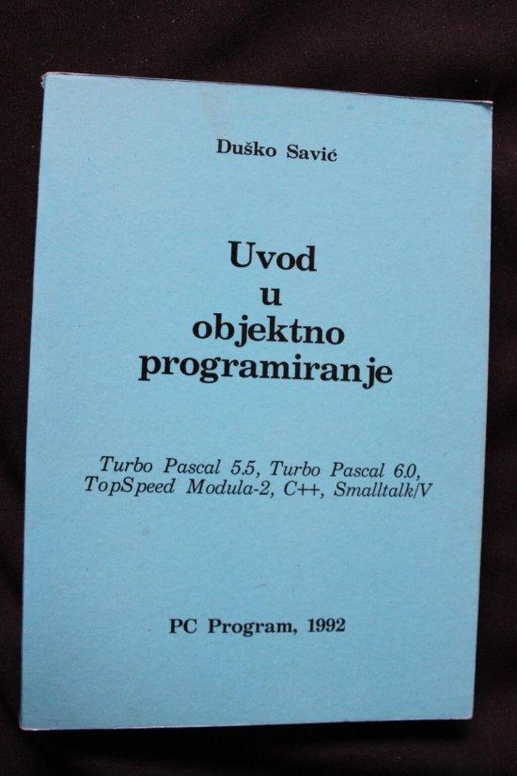 UVOD U OBJEKTNO PROGRAMIRANJE, DUŠKO SAVIĆ | Uvod U Objektno