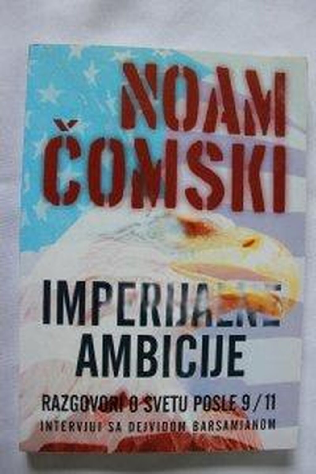 NOAM ČOMSKI - IMPERIJALNE AMBICIJE | Noam Čomski - Imperijalne
