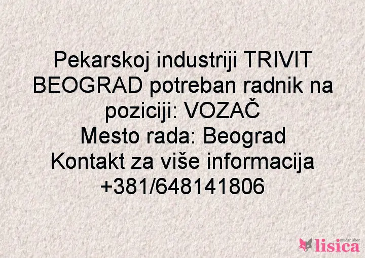 Pekarskoj industriji TRIVIT BEOGRAD potreban radnik na poziciji: VOZAČ
