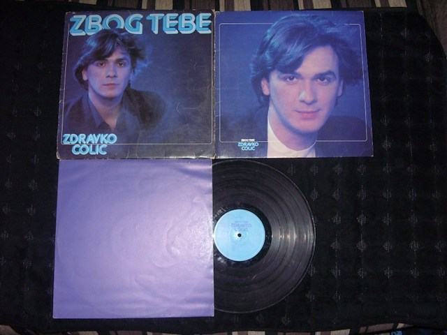 Zdravko Čolić – Zbog Tebe LP Jugoton 1980.