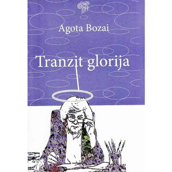 Tranzit Glorija – Agota Bozai