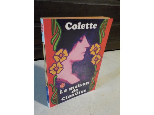 Colette - La maison de Claudine