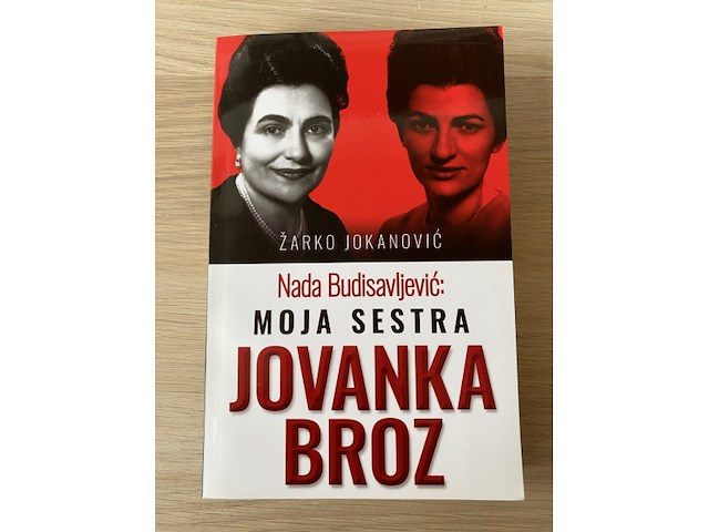 Nada Budisavljević: Moja sestra Jovanka Broz • Ž. J.