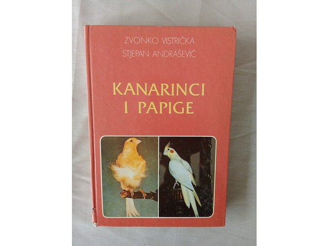 Kanarinci I Papige-Zvonko Vistrička-Stjepan Andrašević