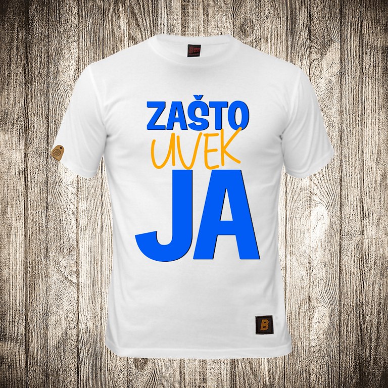 Zašto uvek JA