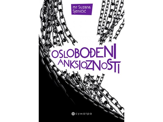 OSLOBOĐENI ANKSIOZNOSTI - Suzana Sjeničić