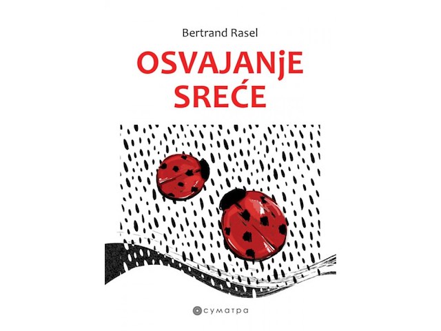 OSVAJANJE SREĆE - Bertrand Rasel