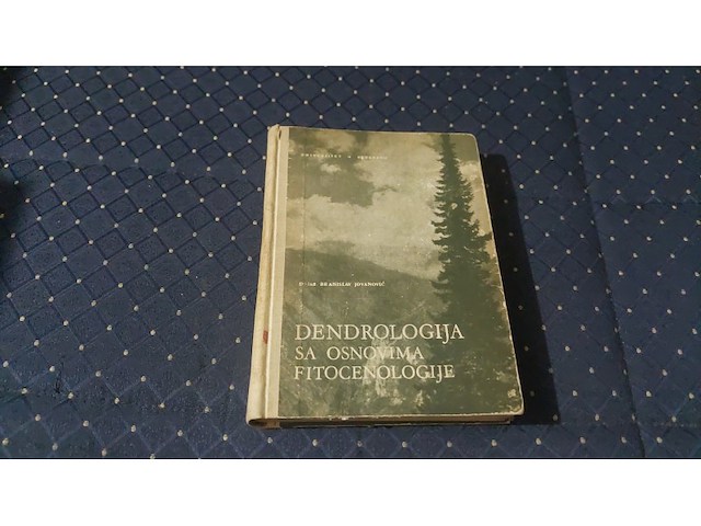 Dendrologija sa osnovama fitocenologije/B.Jovanovic