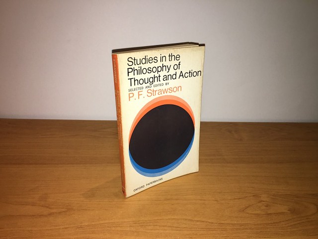 STUDIES IN THE PHILOSOPHY OF THOUGHT AND ACTION