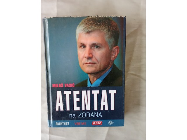 Atentat Na Zorana-Miloš Vasić