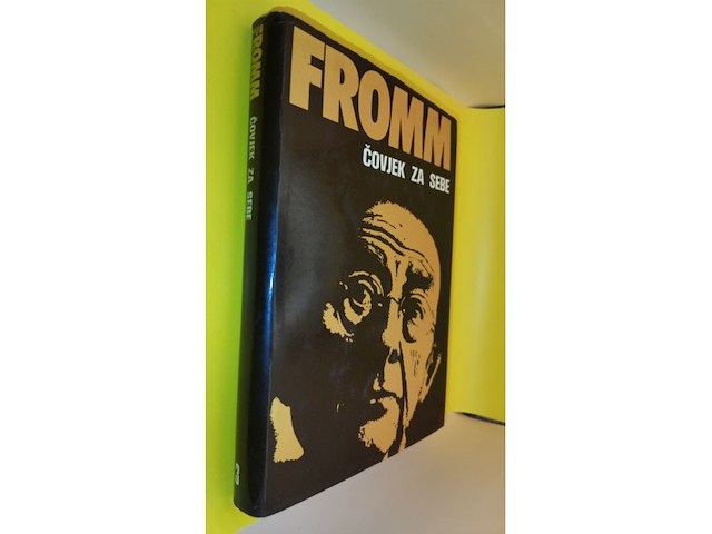 Erich Fromm - Čovjek za sebe / From - Čovek za sebe