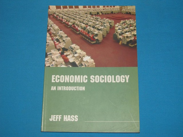 Economic Sociology: An Introduction Jeff Hass