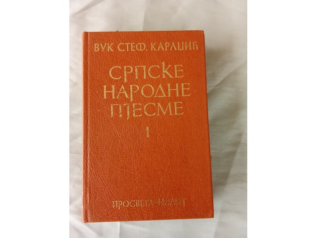 Srpske Narodne Pjesme I-Vuk Stef.Karadžić