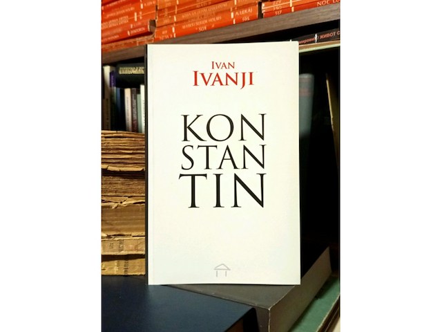 Ivan Ivanji – Konstantin