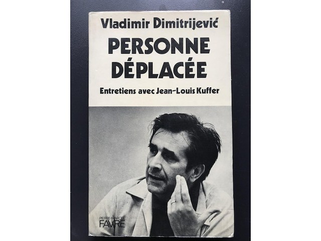 PERSONNE DEPLACEE Entretiens avec... / V. DIMITRIJEVIĆ