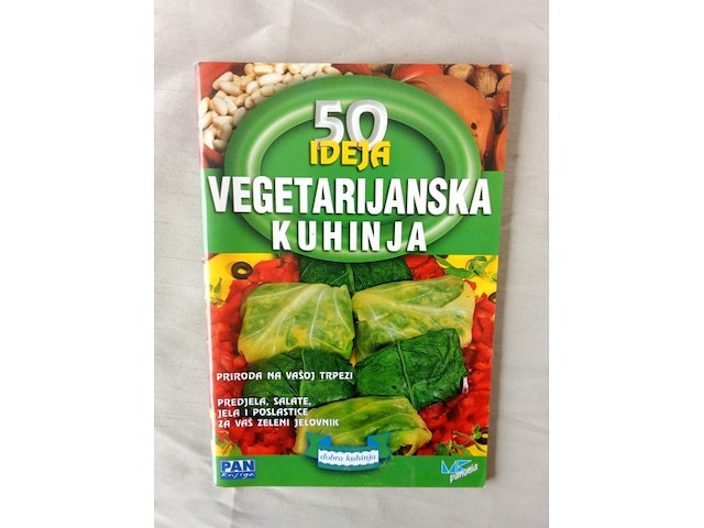 Vegeterijanska Kuhinja-50 Ideja