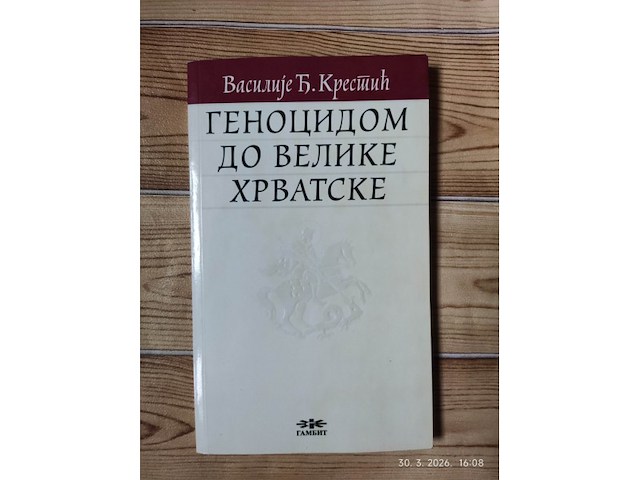 Genocidom do velike Hrvatske-Vasilije Dj.Krestic