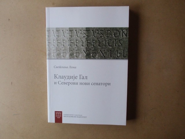 Svetlana Loma - KLAUDIJE GAL I SEVEROVI NOVI SENATORI