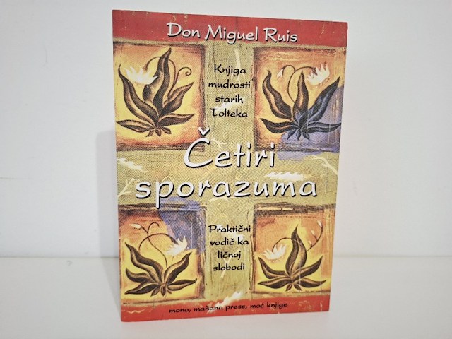 Četiri sporazuma  - Don Miguel Ruis