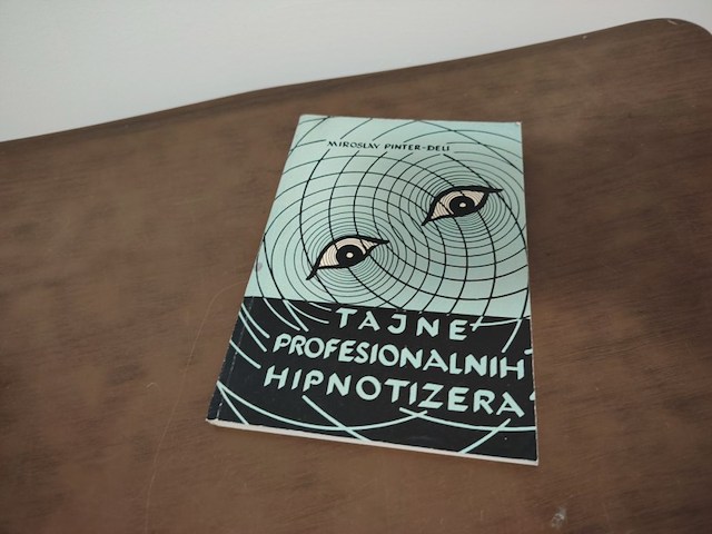 Miroslav Pinter Djeli - Tajne profesionalnih hipnotizer