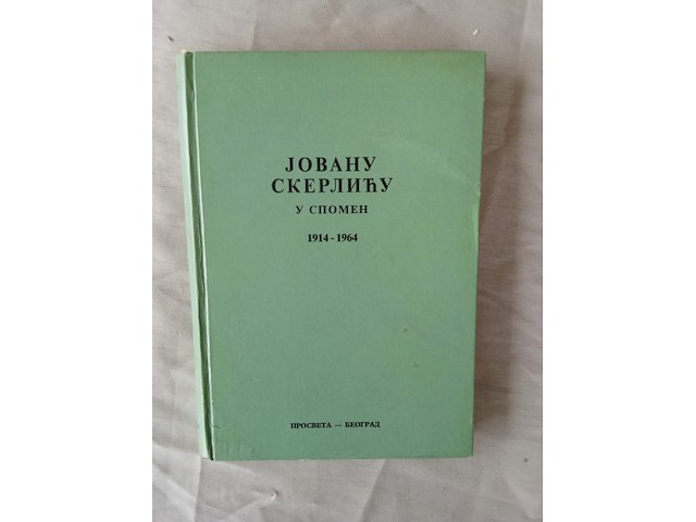 Jovanu Skerliću U Spomen 1914-1964