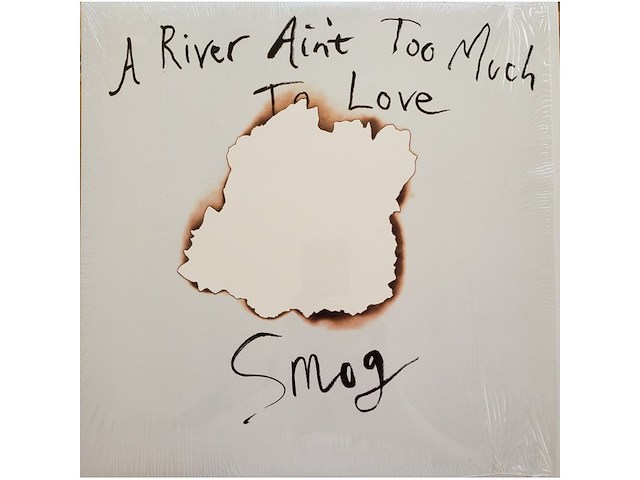Smog – A River Ain`t Too Much To Love