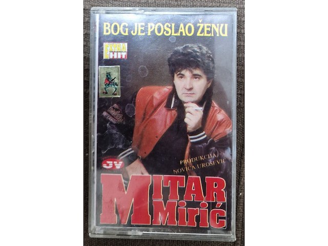 Kaseta Mitar Mirić- Bog je poslao ženu