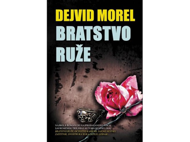 BRATSTVO RUŽE - Dejvid Morel