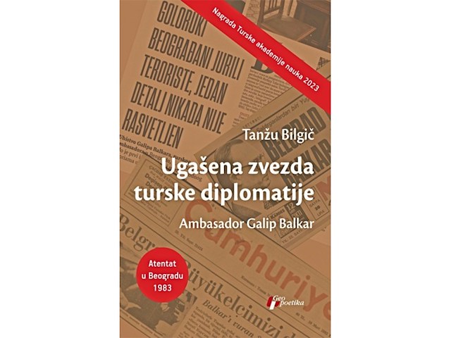 Ugašena zvezda turske diplomatije : Ambasador Galip Balkar - Tanžu Biglič
