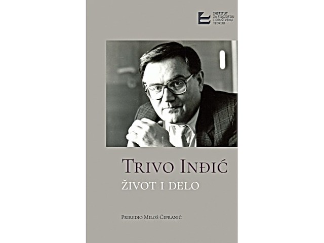 Trivo Inđić : život i delo