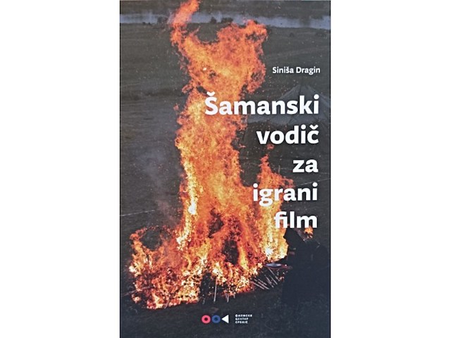 Šamanski vodič za igrani film - Siniša Dragin