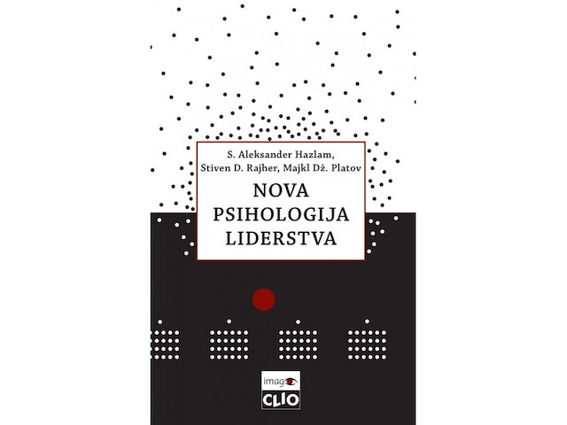 Nova psihologija liderstva - Aleksander Hazlam