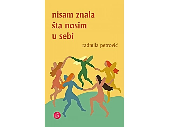 Nisam znala šta nosim u sebi - Radmila Petrović
