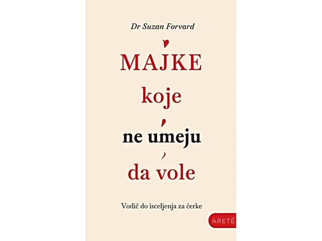 Majke koje ne umeju da vole - Suzan Forvard