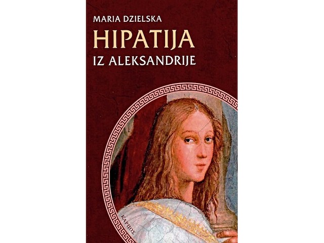 Hipatija iz Aleksandrije - Maria Dzielska