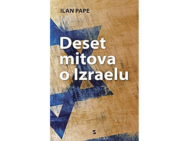 Deset mitova o Izraelu - Ilan Pape
