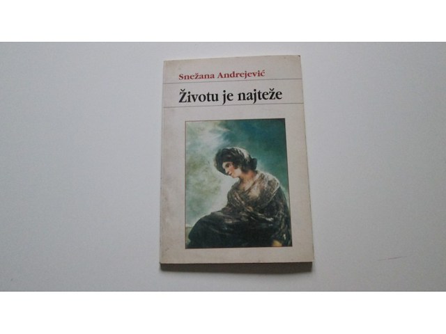 Zivotu je najteze, Snezana Andrejevic