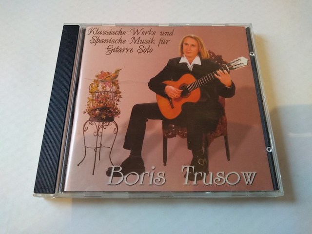 Boris Trusow - Klassische &;;; Spanische Music fur Gitarre
