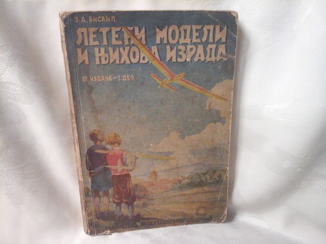 Leteći modeli i njihova izrada Bisail izd 1939 godine
