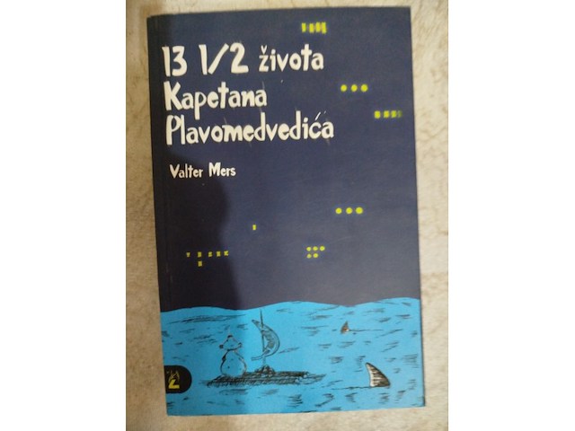 13 1/2 Kapetana Plavomedvedića - Valter Mers